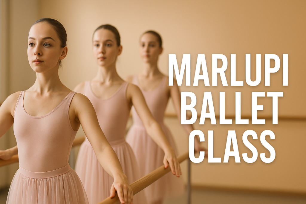 Marlupi Ballet Class - Marlupi Dance Academy